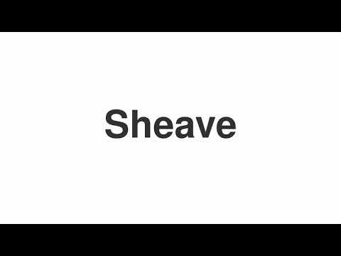 How to Pronounce "Sheave"
