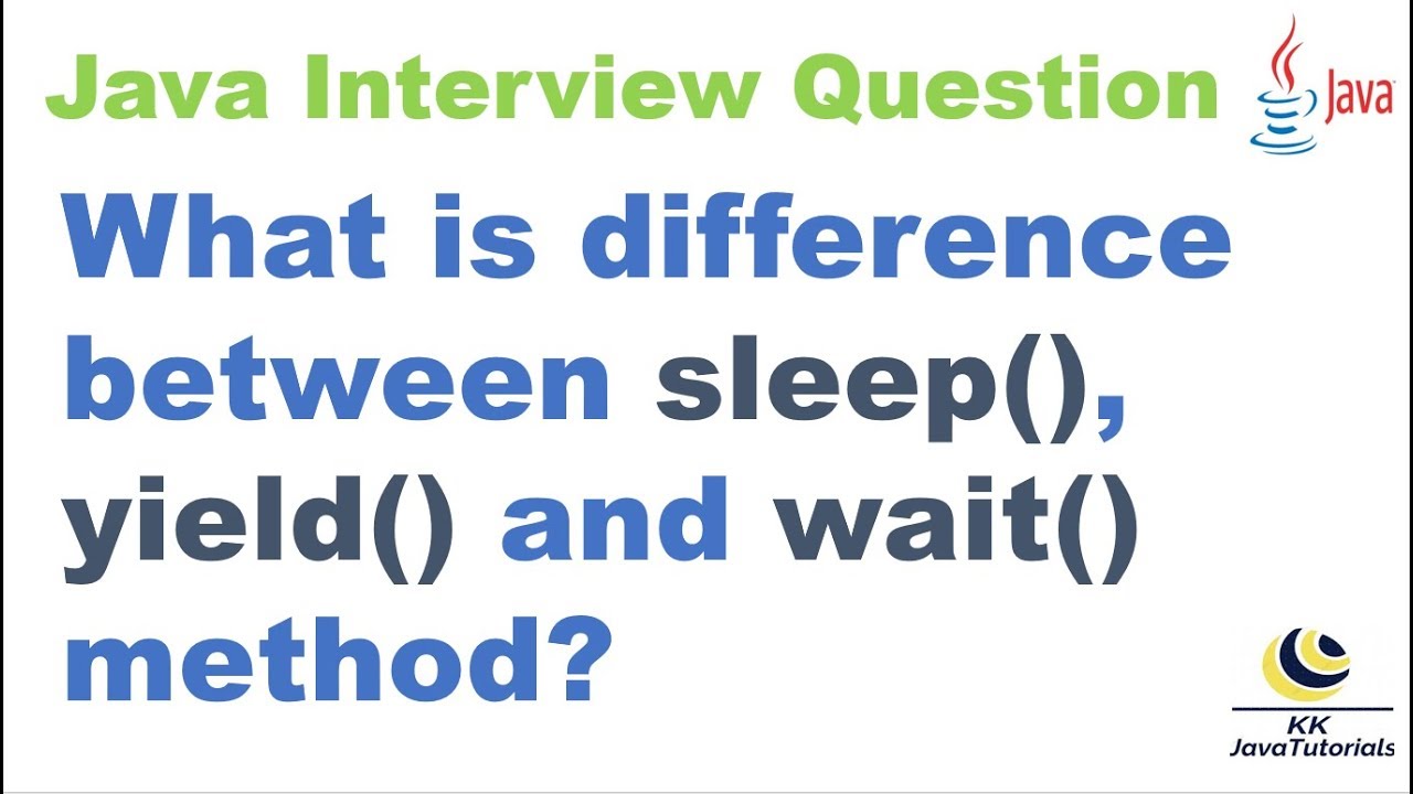 What is difference between sleep, yield and wait method ? || Java Concurrency Interview Question