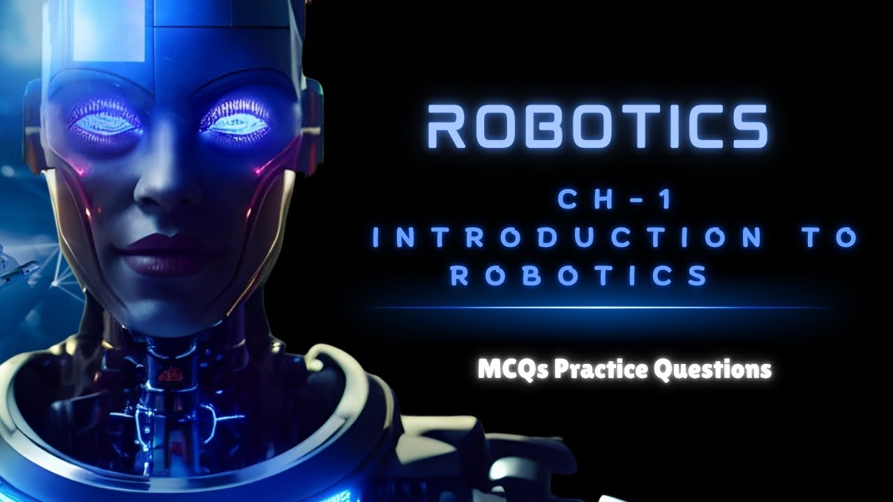 Robotics Chapter 1 - Introduction To Robotics MCQs video