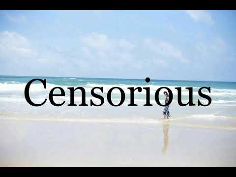 How To Pronounce Censorious🌈🌈🌈🌈🌈🌈Pronunciation Of Censorious