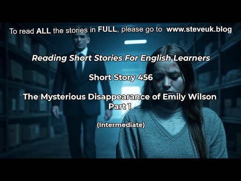 Short Story 456 – The Mysterious Disappearance of Emily Wilson – Part 1 ...
