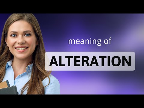 Alteration • ALTERATION definition