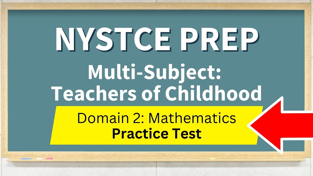 NYSTCE Multi Subject: Teachers of Childhood Subtest Two: Math Practice Test
