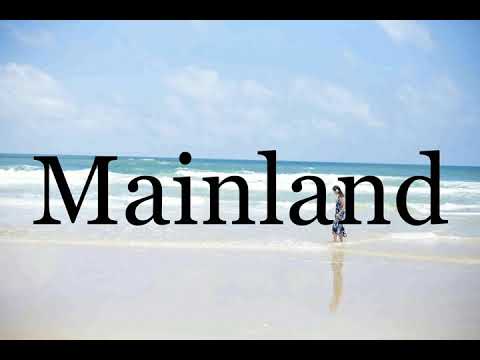 How To Pronounce Mainland🌈🌈🌈🌈🌈🌈Pronunciation Of Mainland