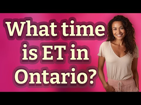 What time is ET in Ontario?
