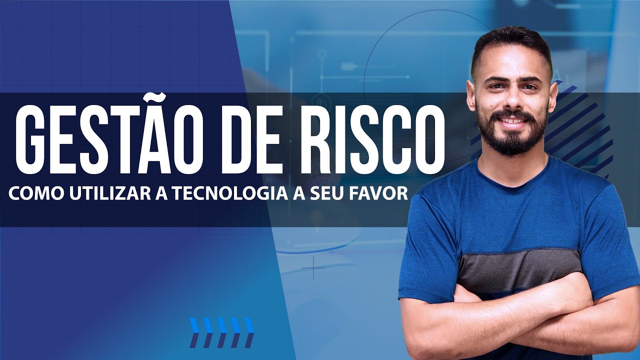 Gestão de risco: Como utilizar a tecnologia a seu favor.
