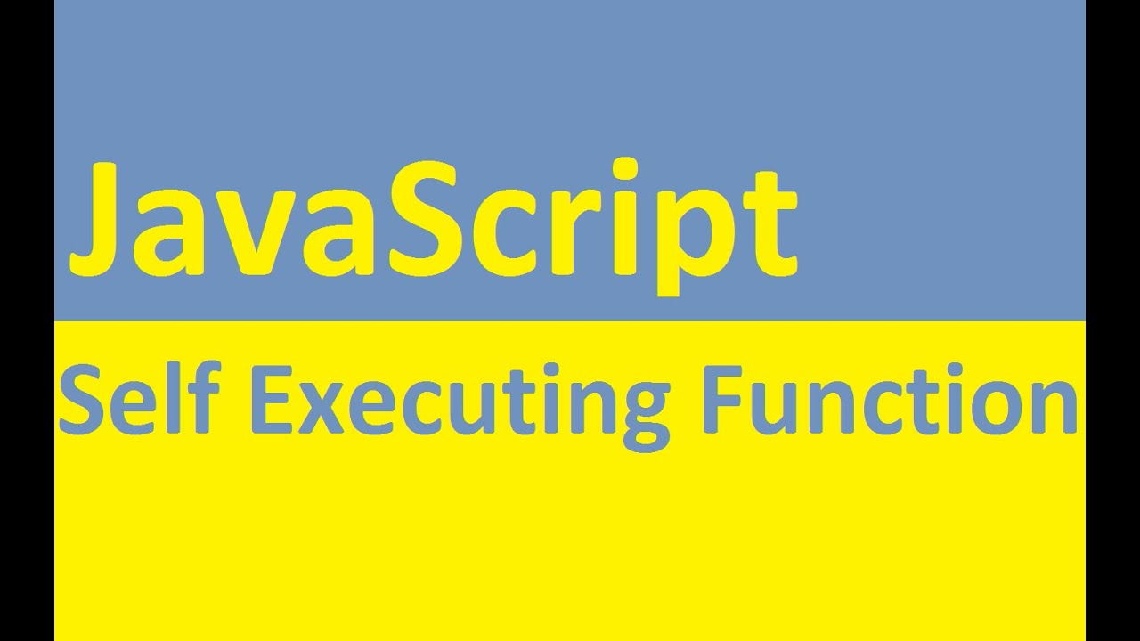 JavaScript Self Executing Functions