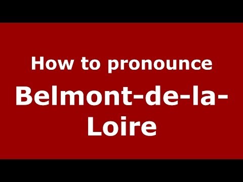How to pronounce Belmont-de-la-Loire (French/France) - PronounceNames.com