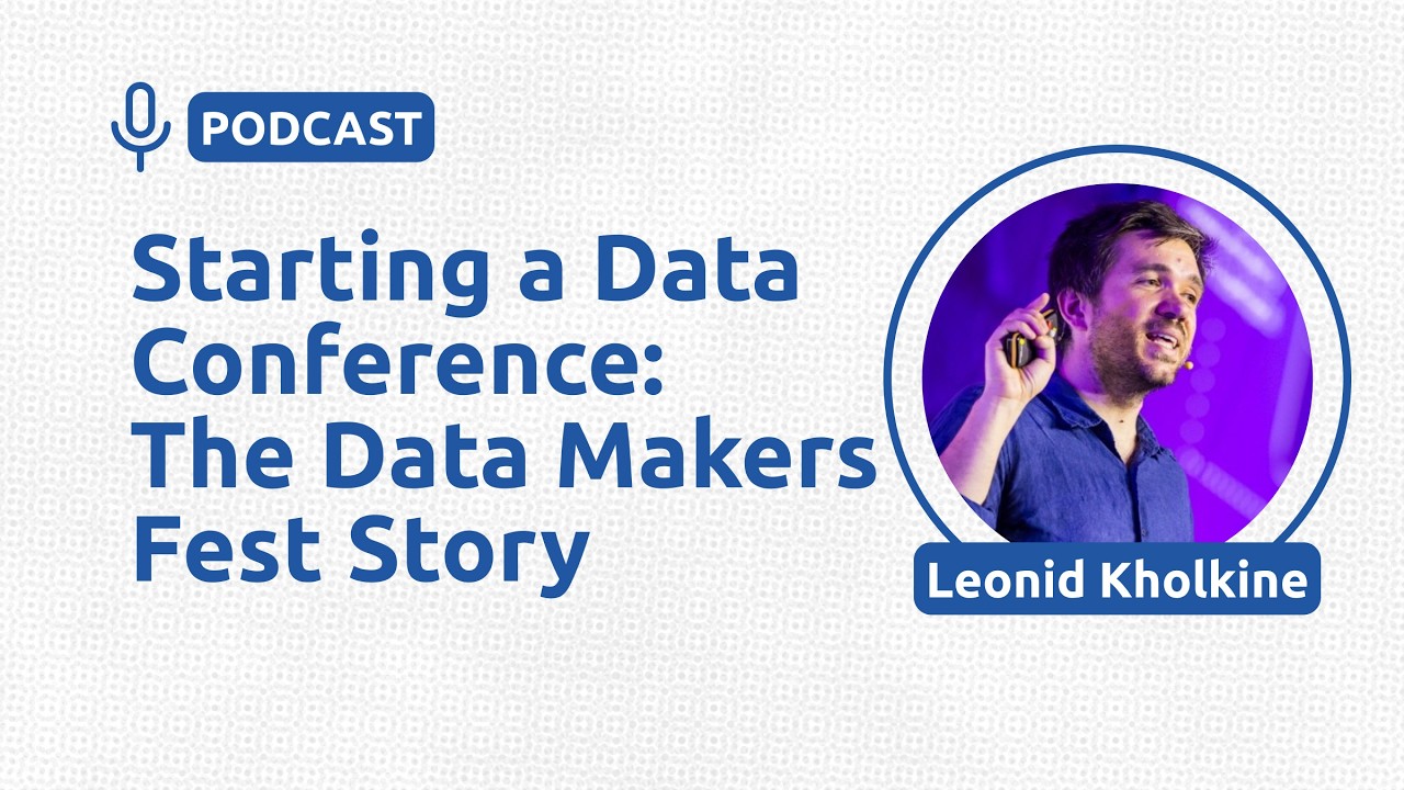 Starting a Data Conference: The Data Makers Fest Story - Leonid Kholkine