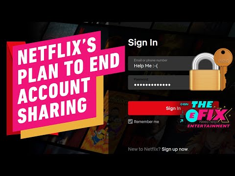 What To Know About Netflix's Password Sharing Prevention Plan - IGN The Fix: Entertainment