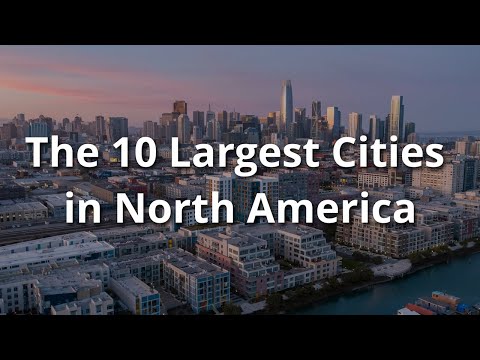 The 10 Largest Cities in North America