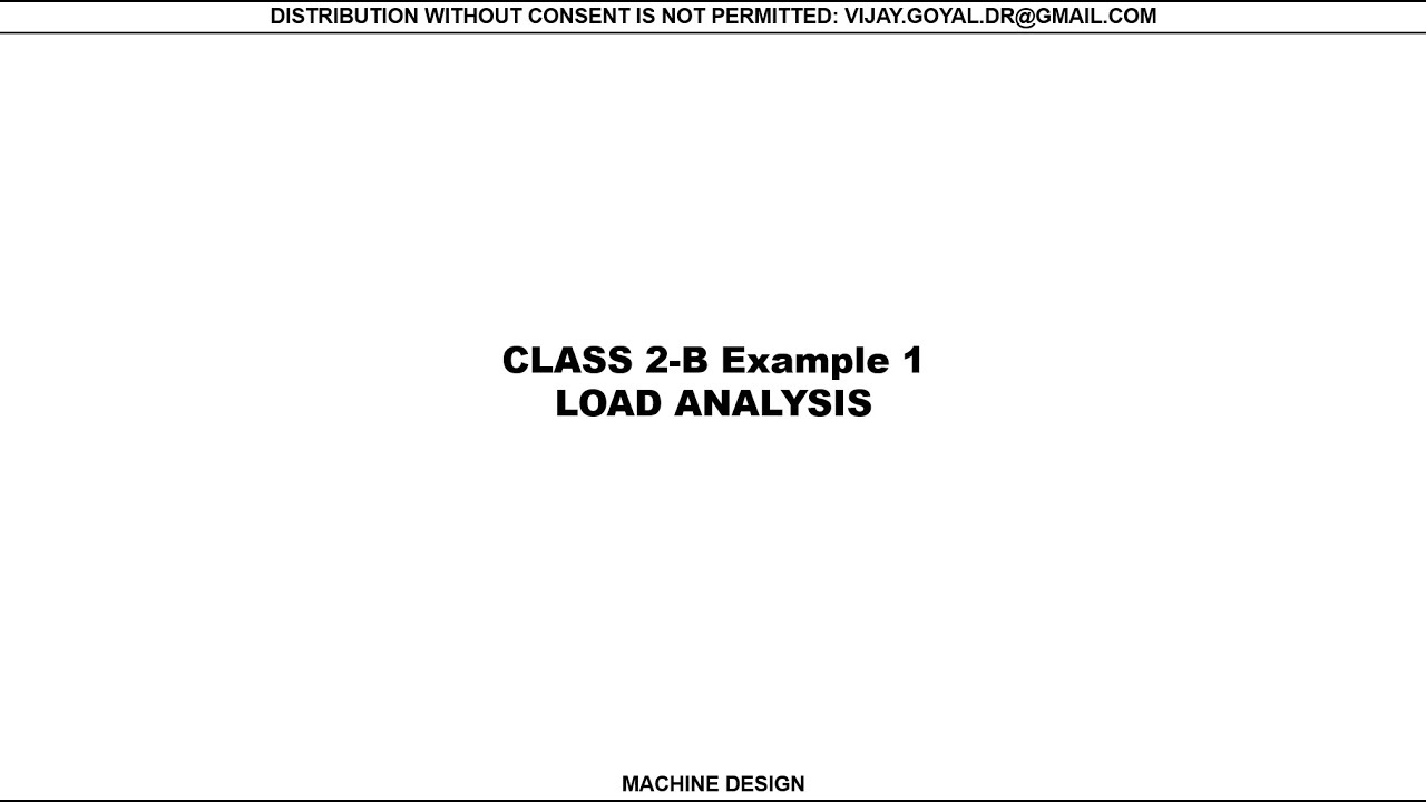 Machine Design Class 2 Load Analysis Ex1