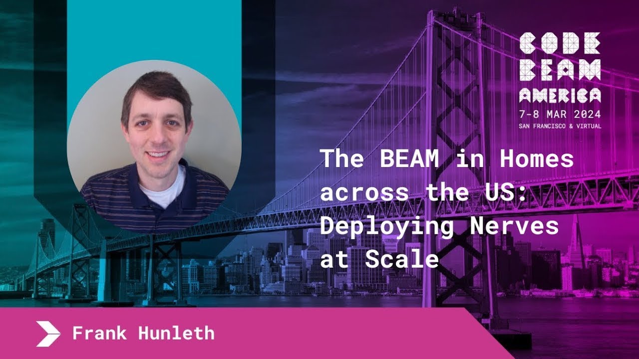 The BEAM in Homes across the US: Deploying Nerves at Scale - Frank Hunleth | Code BEAM America ...