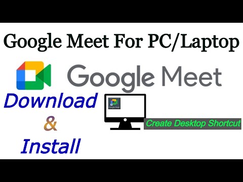 Download and Install google meet on PC/Laptop | Create desktop Shortcut For Direct access | UPDATED