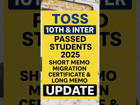 TOSS 10th & Inter Passed Students 2025: Short Memo, Migration Certificate & Long Memo Update