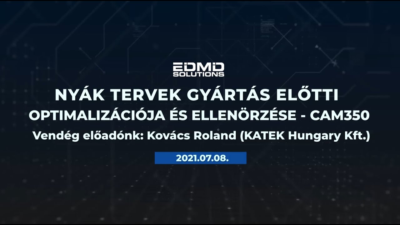NyÁK tervek gyártás előtti optimalizációja és ellenőrzése - CAM350