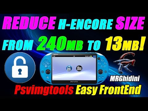 REDUCE H-ENCORE SIZE FROM 240mb to 13mb! Psvimgtools Easy FrontEnd! Install Guide!