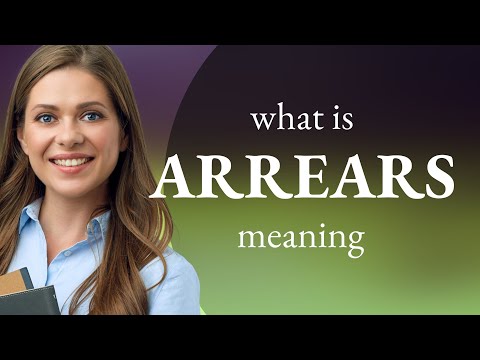 Arrears β definition of ARREARS