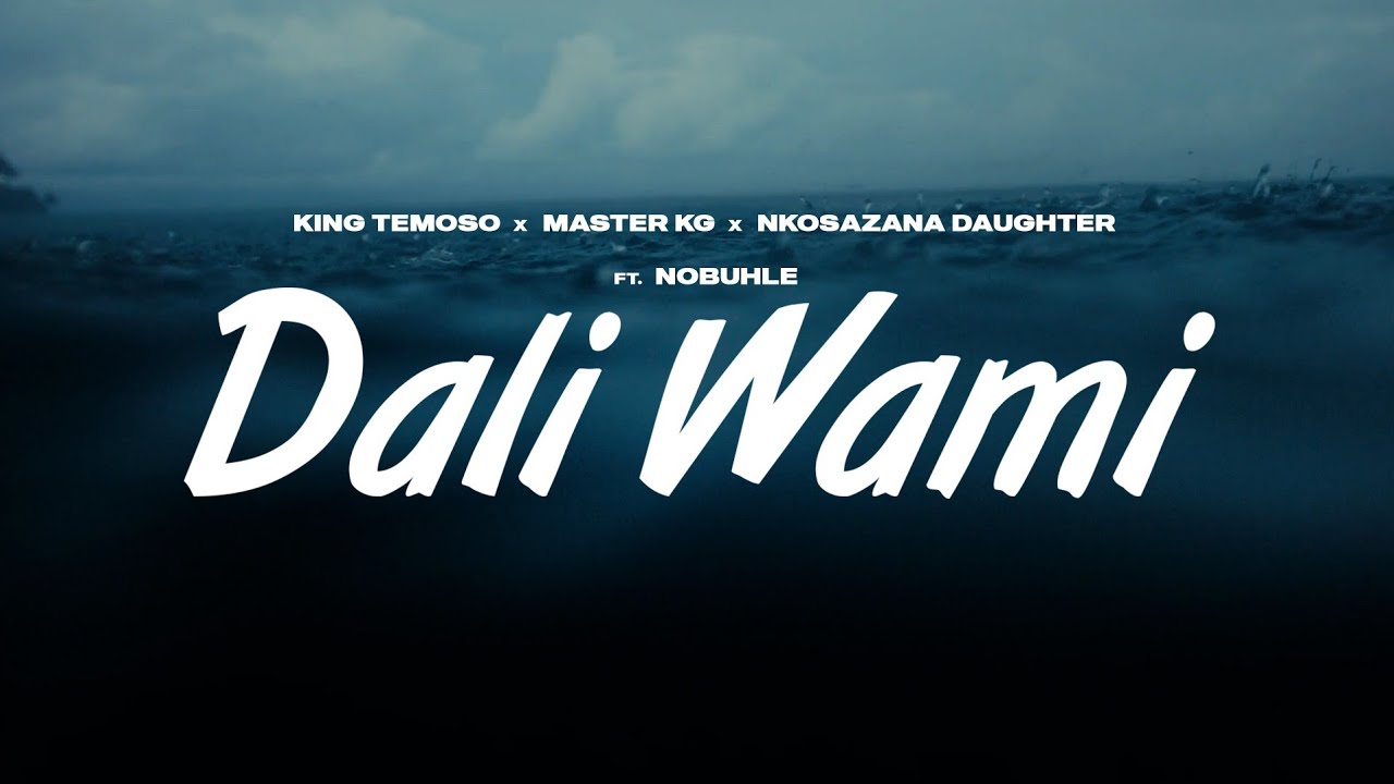 Lyrics & Translations of Dali Wami by Master Kg & Nobuhle & Nkosazana ...