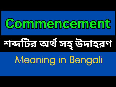 Commencement Meaning In Bengali /Commencement mane ki