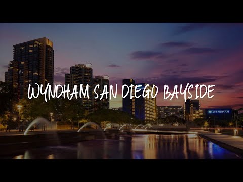 Wyndham San Diego Bayside Review - San Diego , United States of America