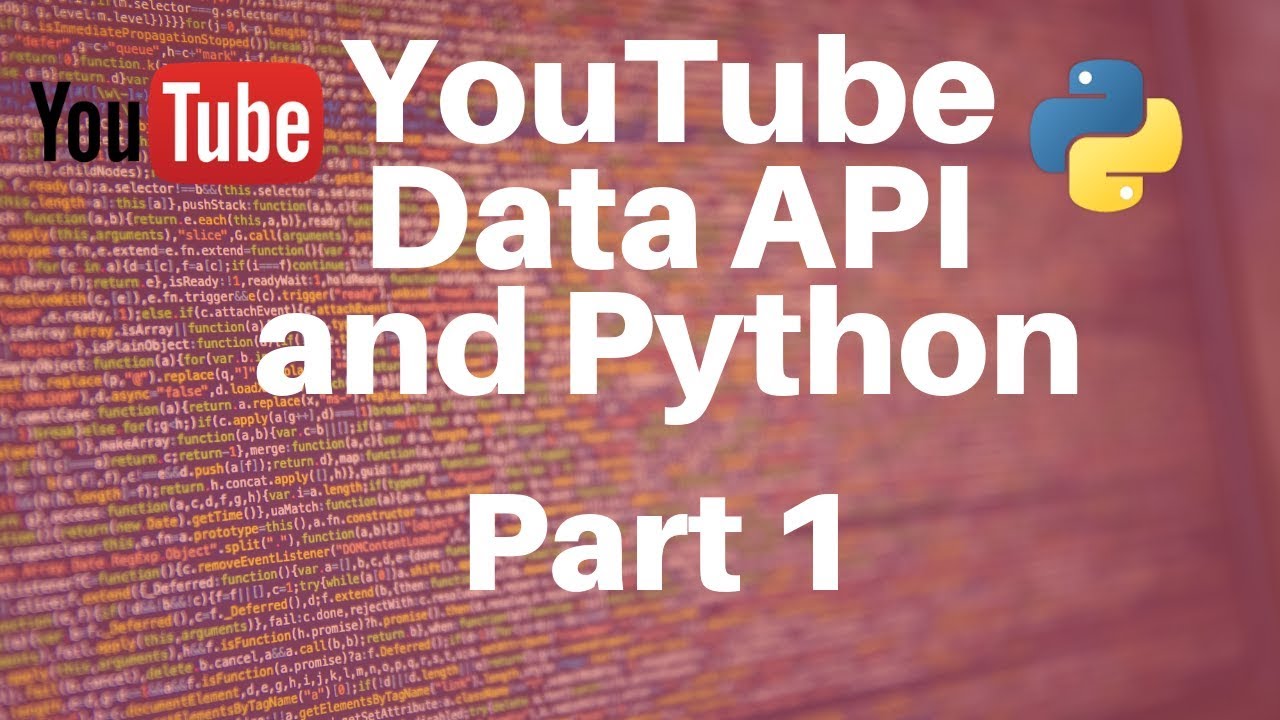 YouTube Data API and Python -- Part 1