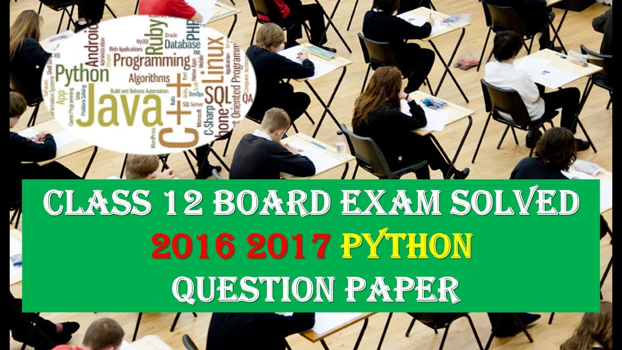 CLASS 12 BOARD EXAM SOLVED 2016 2017 COMPUTER SCIENCE QUESTION PAPER PYTHON