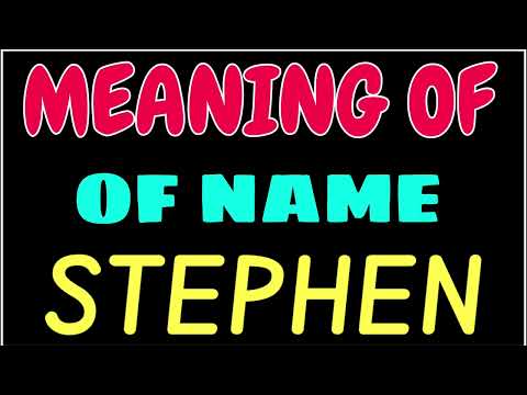 What does the name STEPHEN mean | STEPHEN meaning in english | Meaning of name STEPHEN