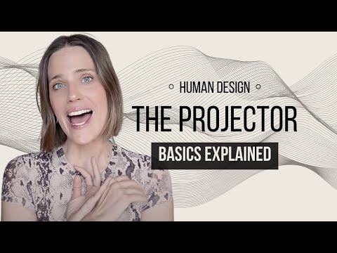 Projector Human Design who you are + how to share your gifts.