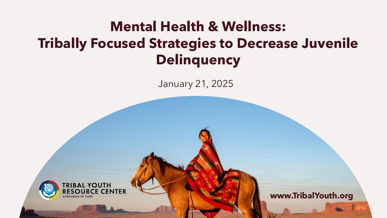 Mental Health & Wellness: Tribally Focused Strategies to Decrease Juvenile Delinquency