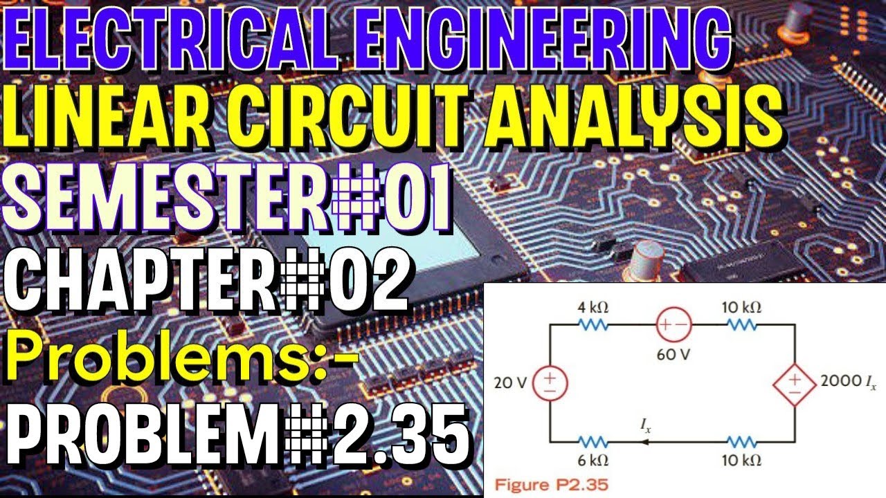 Linear Circuit Analysis | Chapter#02 | Problem#2.35 | Basic Engineering Circuit Analysis