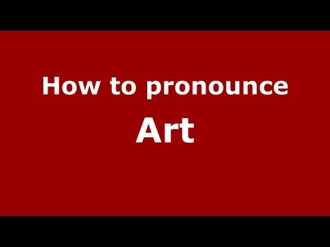 How to Pronounce Art - PronounceNames.com