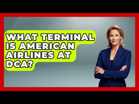 What Terminal Is American Airlines At DCA? - Air Traffic Insider