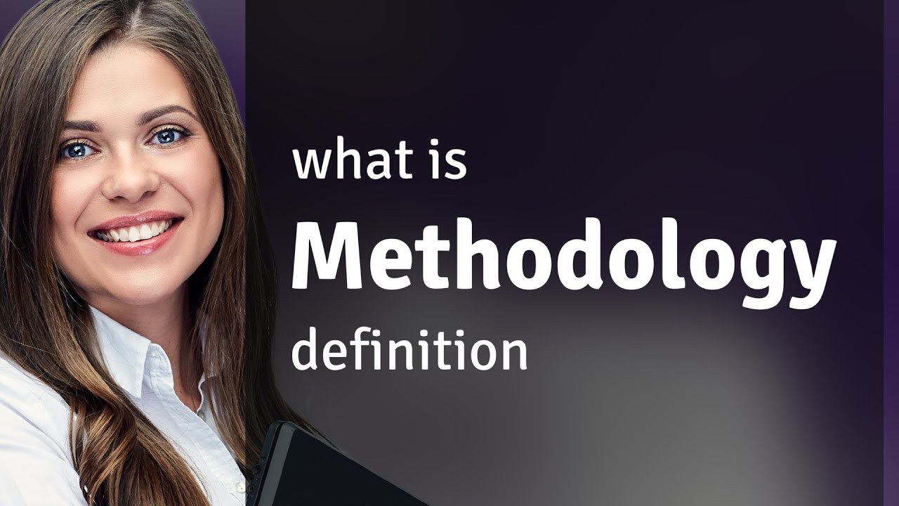 Methodology | what is METHODOLOGY meaning