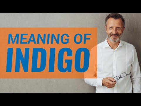 Indigo | Definition of indigo