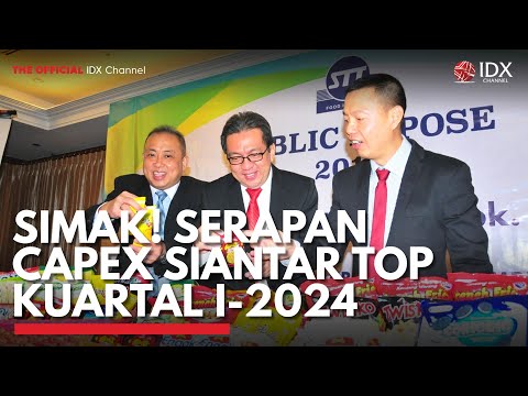 Simak! Serapan Capex Siantar Top Kuartal I-2024 | IDX CHANNEL