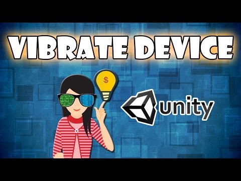 Learn How to Vibrate Device in Unity3d - Mind Luster