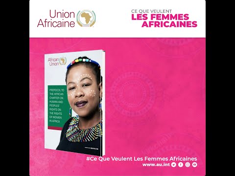 Ce Que Veulent Les Femmes Africaines - Ratification de la Charte africaine aux droits des femmes