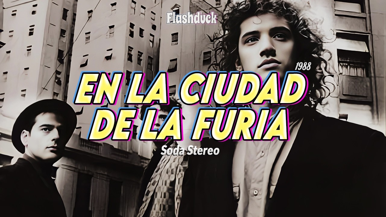 EN LA CIUDAD DE LA FURIA by Soda Stereo from Argentina | Popnable
