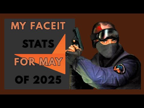 MY FACEIT LVL 10 STATS FOR MAY 2025