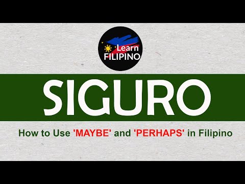 𝗦𝗜𝗚𝗨𝗥𝗢 - How to use 'MAYBE' and 'PERHAPS' in Filipino | English-Tagalog Translation