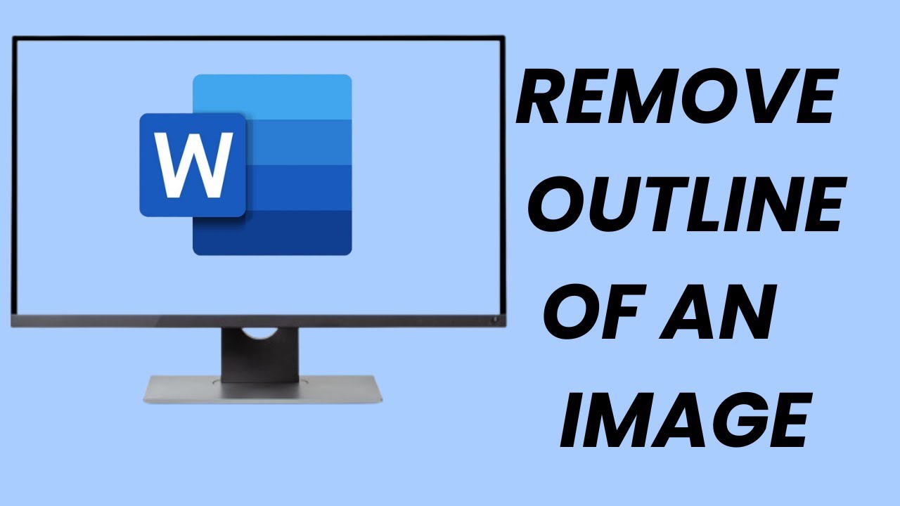 How To Remove The Outline Of an Image In Microsoft Word