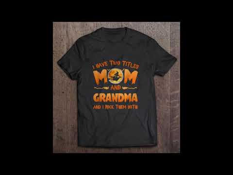I Have Two Titles Mom And Grandma Witch And I Rock Them Both Classic T Shirt