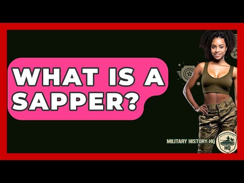 What Is A Sapper? - Military History HQ