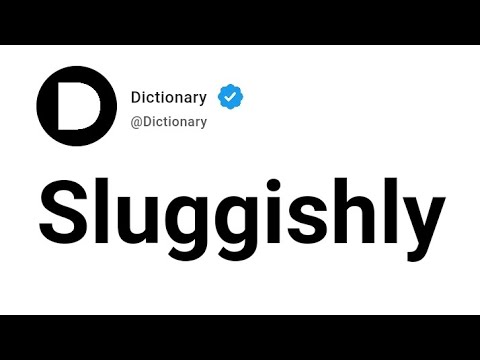 Sluggishly Meaning In English