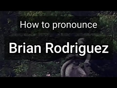 How to Pronounce Brian Rodriguez