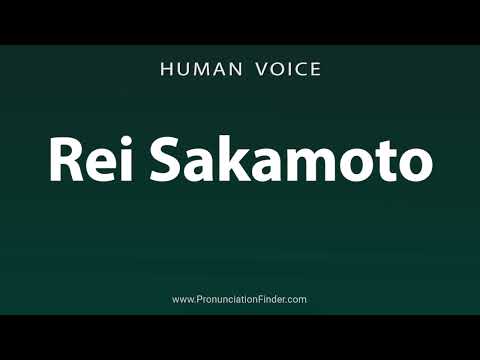How To Pronounce Rei Sakamoto