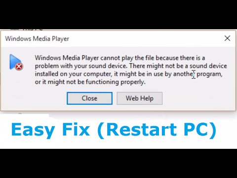 Windows Media Player cannot play the file because there is a problem with your sound device