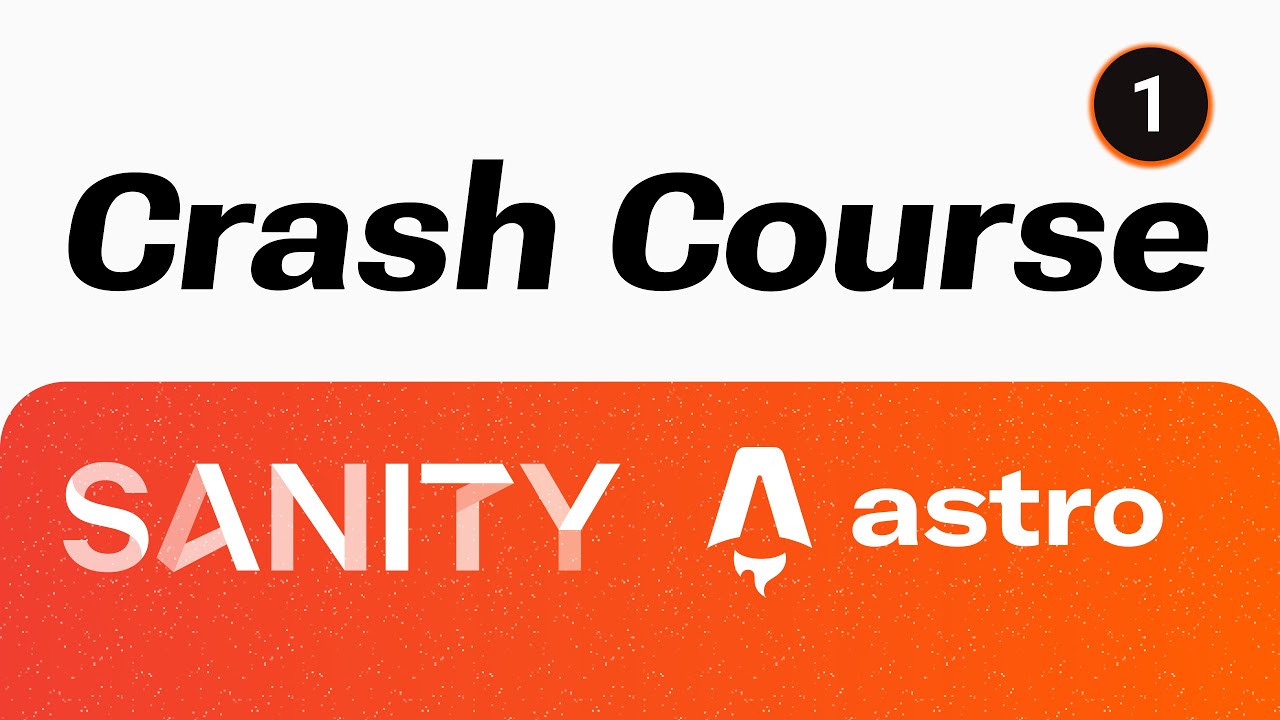 Sanity Astro Crash Course #1 - Setting Up a Sanity v3  & Astro 2.0 Project From Scratch