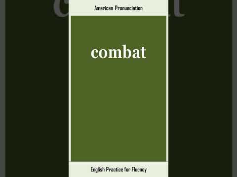 combat, How to Say or Pronounce COMBAT in American, British English, Pronunciation